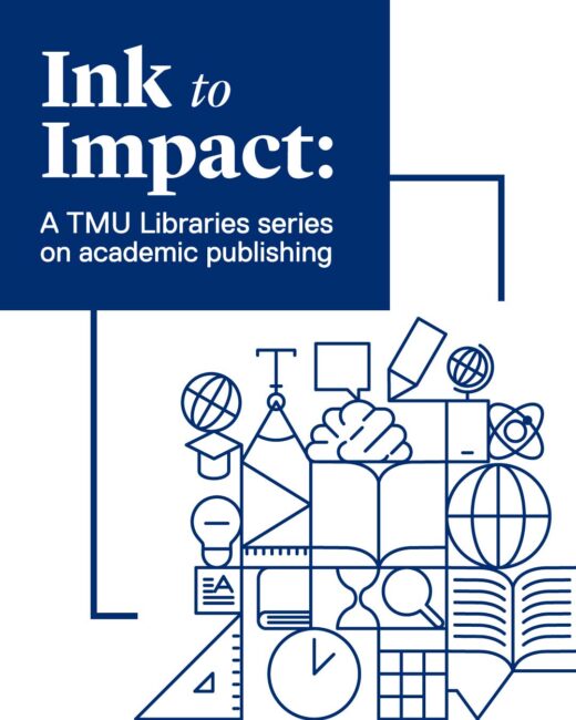 TMU Libraries’ Ink to Impact series offers researchers and faculty ...